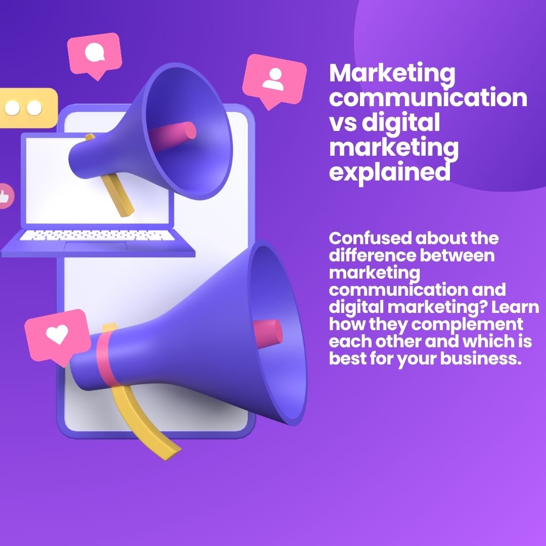 Marketing communication vs digital marketing explained